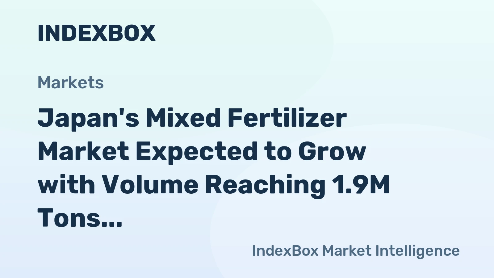 Japan's Mixed Fertilizer Market Expected to Grow with Volume Reaching 1.9M Tons and Value Reaching $3.6B by 2035