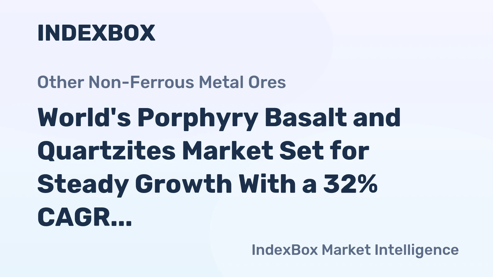 World's Porphyry Basalt and Quartzites Market Set for Steady Growth With a 32% CAGR in Value Through 2035