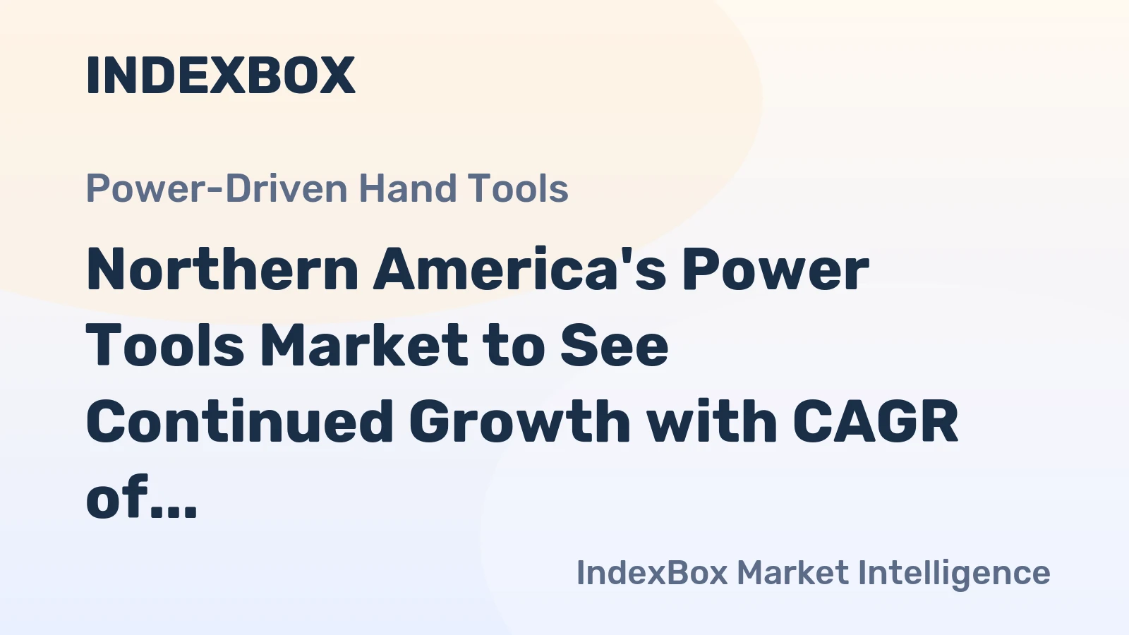 Northern America's Power Tools Market to See Continued Growth with CAGR of +1.8%, Reaching $14.3B by 2035