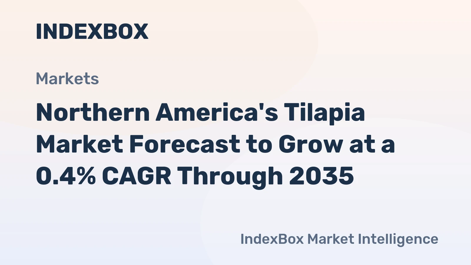 Northern America's Tilapia Market Forecast to Grow at a 0.4% CAGR Through 2035