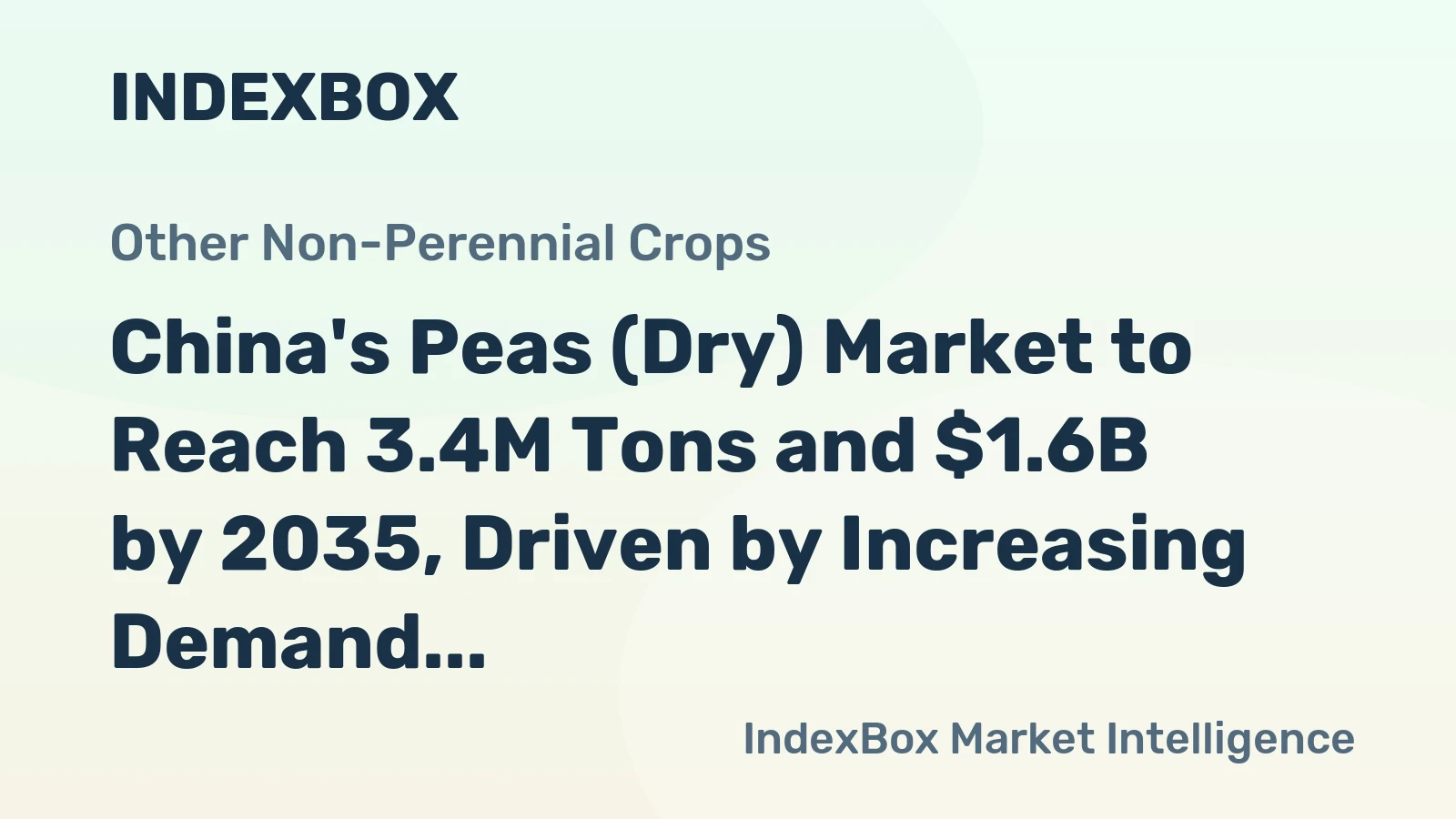 China's Peas (Dry) Market to Reach 3.4M Tons and $1.6B by 2035, Driven by Increasing Demand