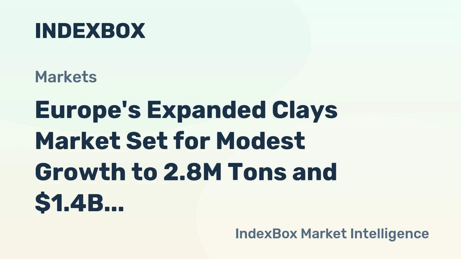 Europe's Expanded Clays Market Set for Modest Growth to 2.8M Tons and $1.4B by 2035