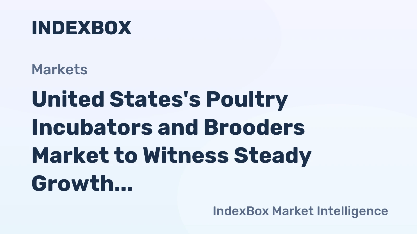 United States's Poultry Incubators and Brooders Market to Witness Steady Growth with CAGR of +5.7%