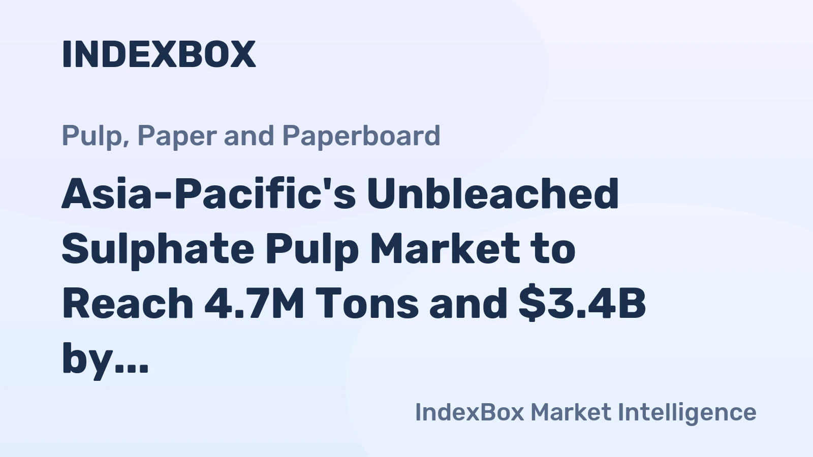 Asia-Pacific's Unbleached Sulphate Pulp Market to Reach 4.7M Tons and $3.4B by 2035