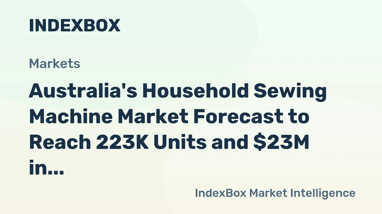 Australia's Household Sewing Machine Market Forecast to Reach 223K Units and $23M in Value