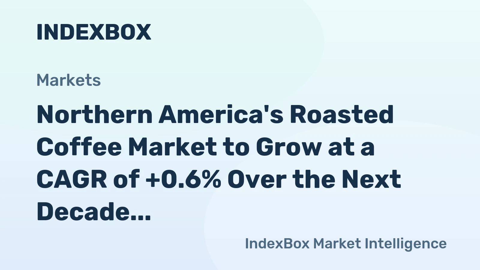 Northern America's Roasted Coffee Market to Grow at a CAGR of +0.6% Over the Next Decade