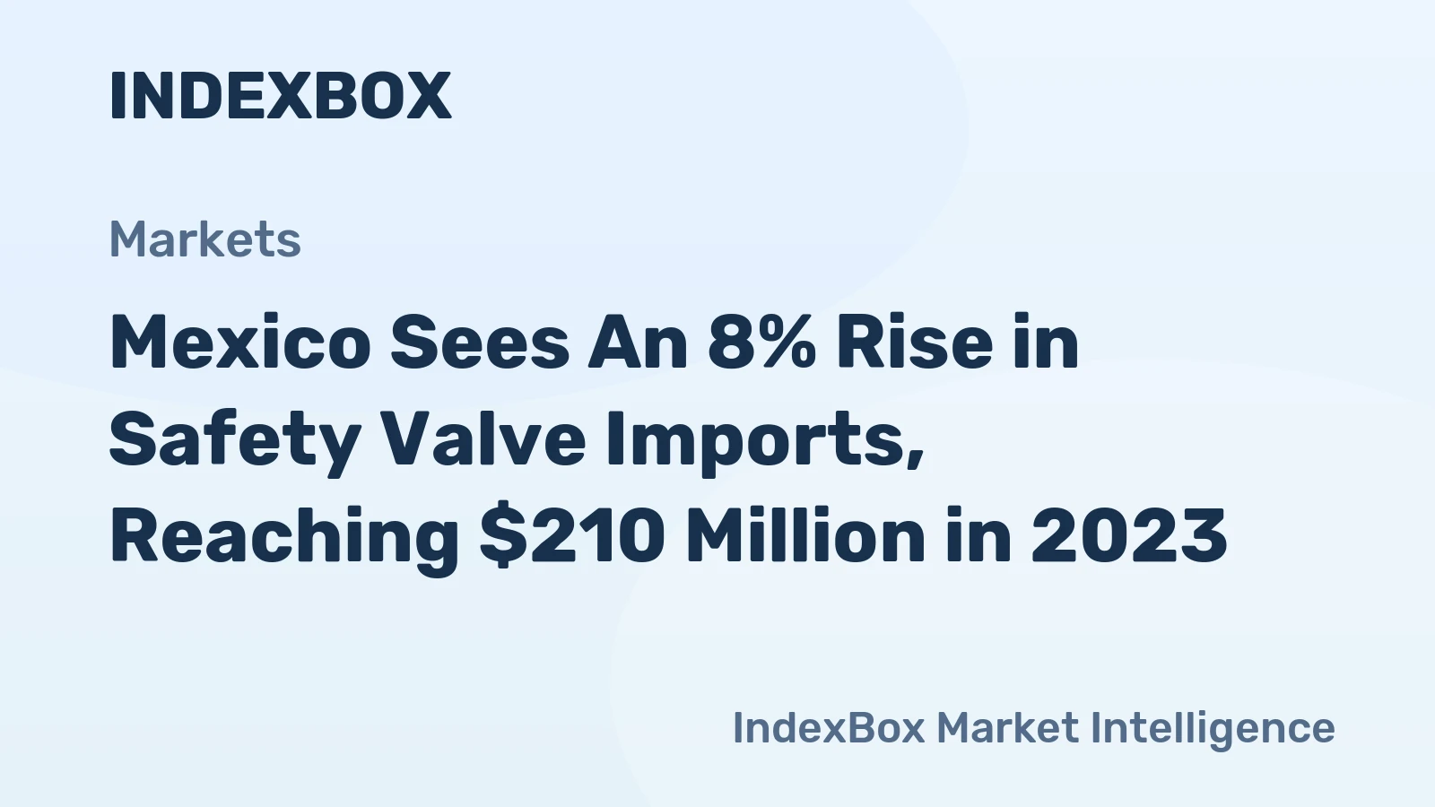 Mexico Sees An 8% Rise in Safety Valve Imports, Reaching $210 Million in 2023