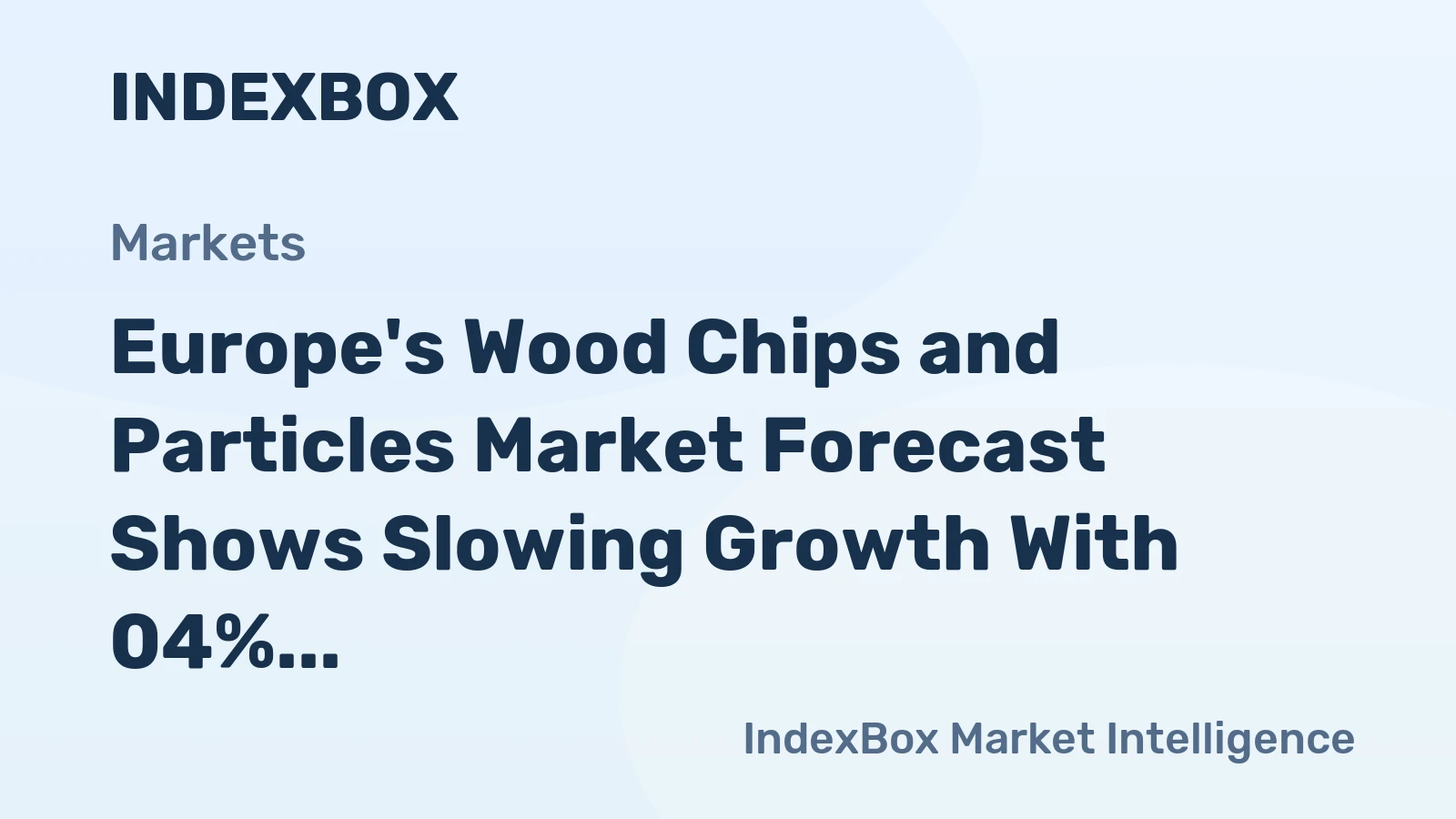 Europe's Wood Chips and Particles Market Forecast Shows Slowing Growth With 04% Volume CAGR to 2035