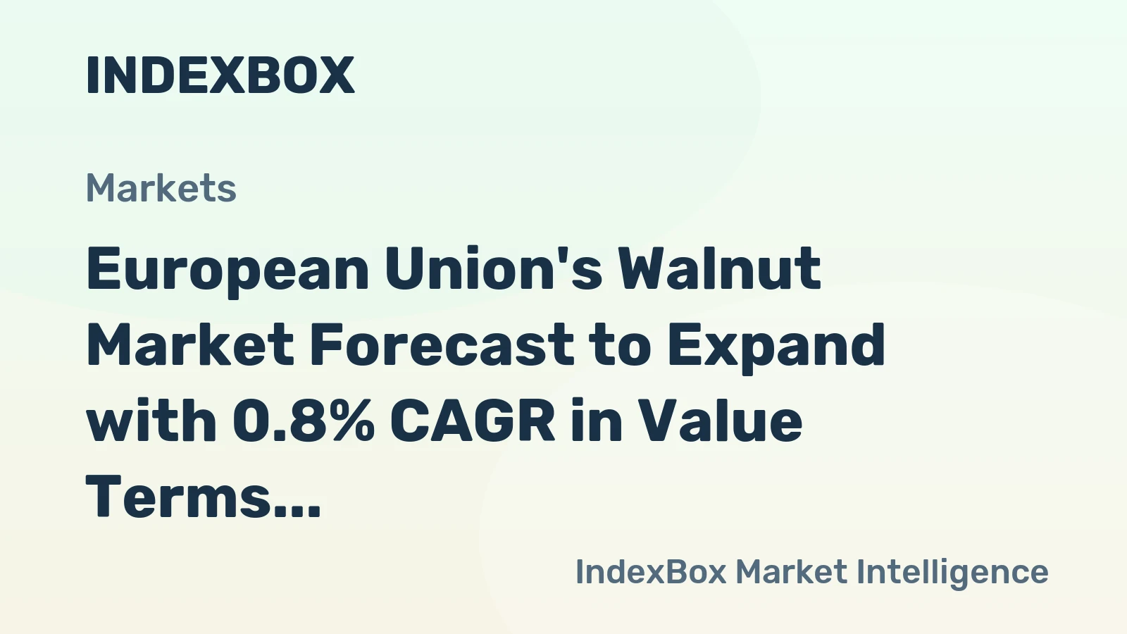 European Union's Walnut Market Forecast to Expand with 0.8% CAGR in Value Terms