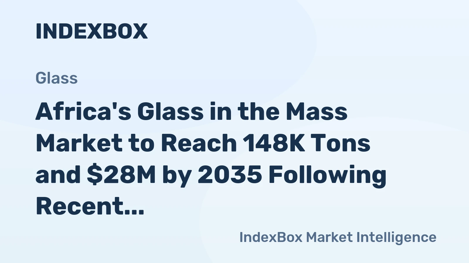 Africa's Glass in the Mass Market to Reach 148K Tons and $28M by 2035 Following Recent Contraction