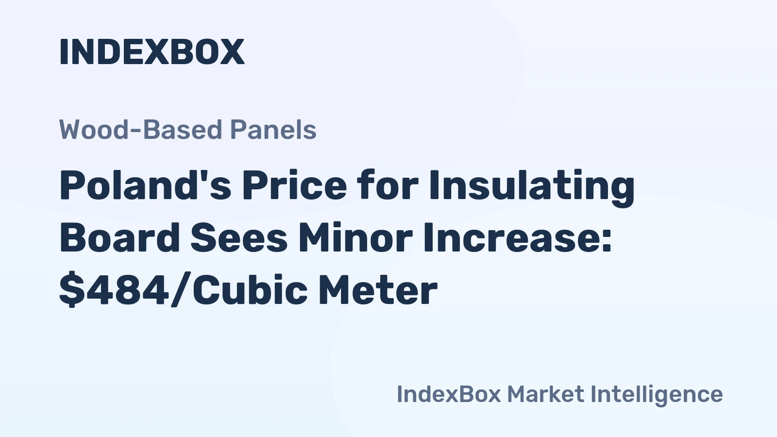 Poland's Price for Insulating Board Sees Minor Increase: $484/Cubic Meter