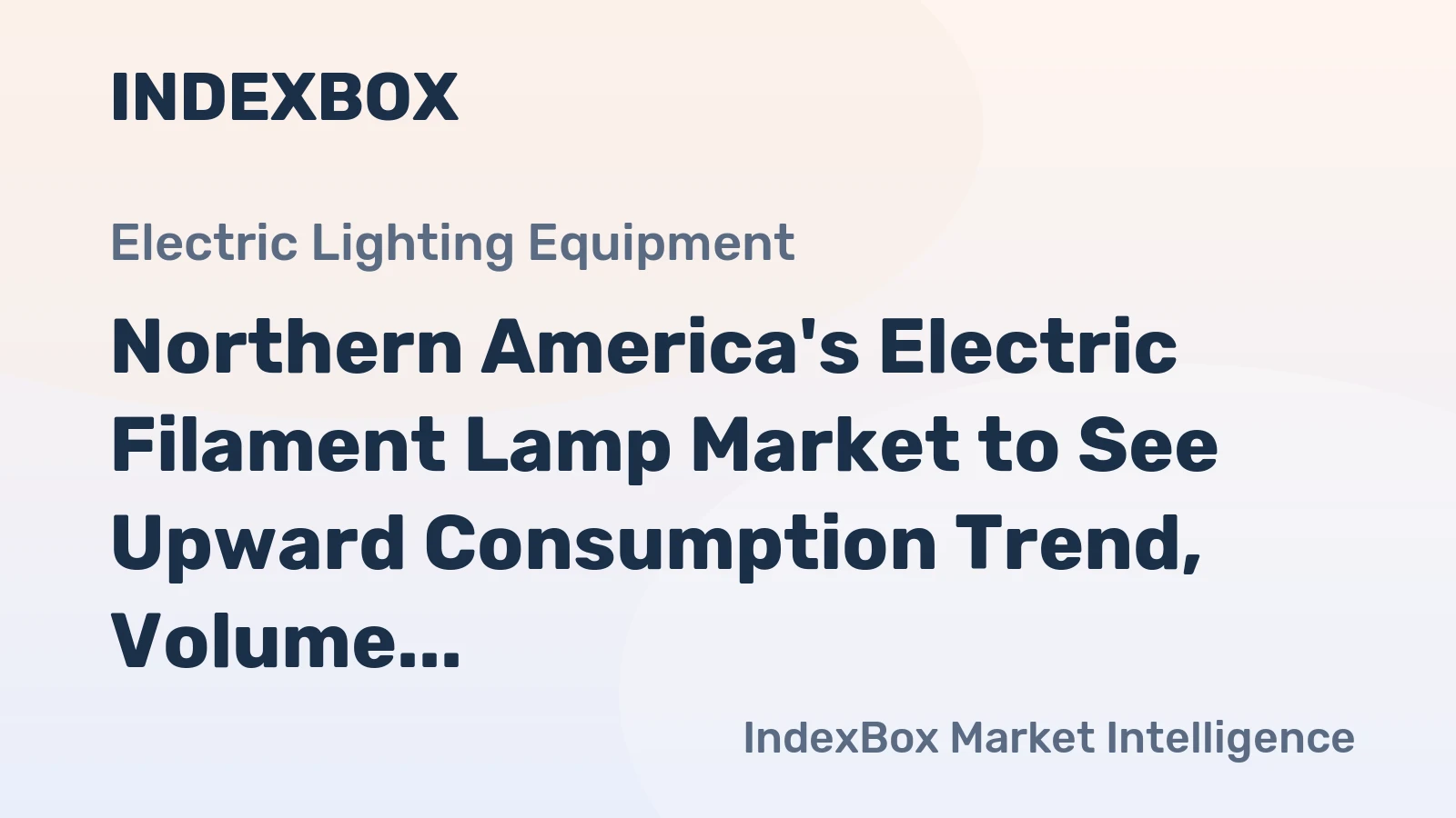 Northern America's Electric Filament Lamp Market to See Upward Consumption Trend, Volume to Reach 2.1B Units by 2035