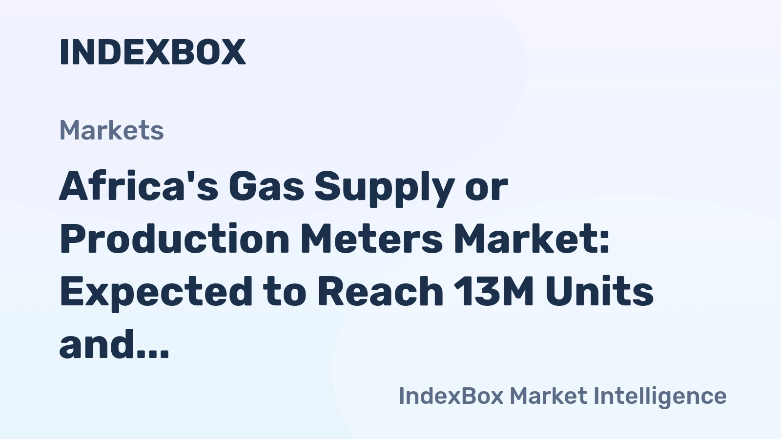 Africa's Gas Supply or Production Meters Market: Expected to Reach 13M Units and $1.8B by 2035