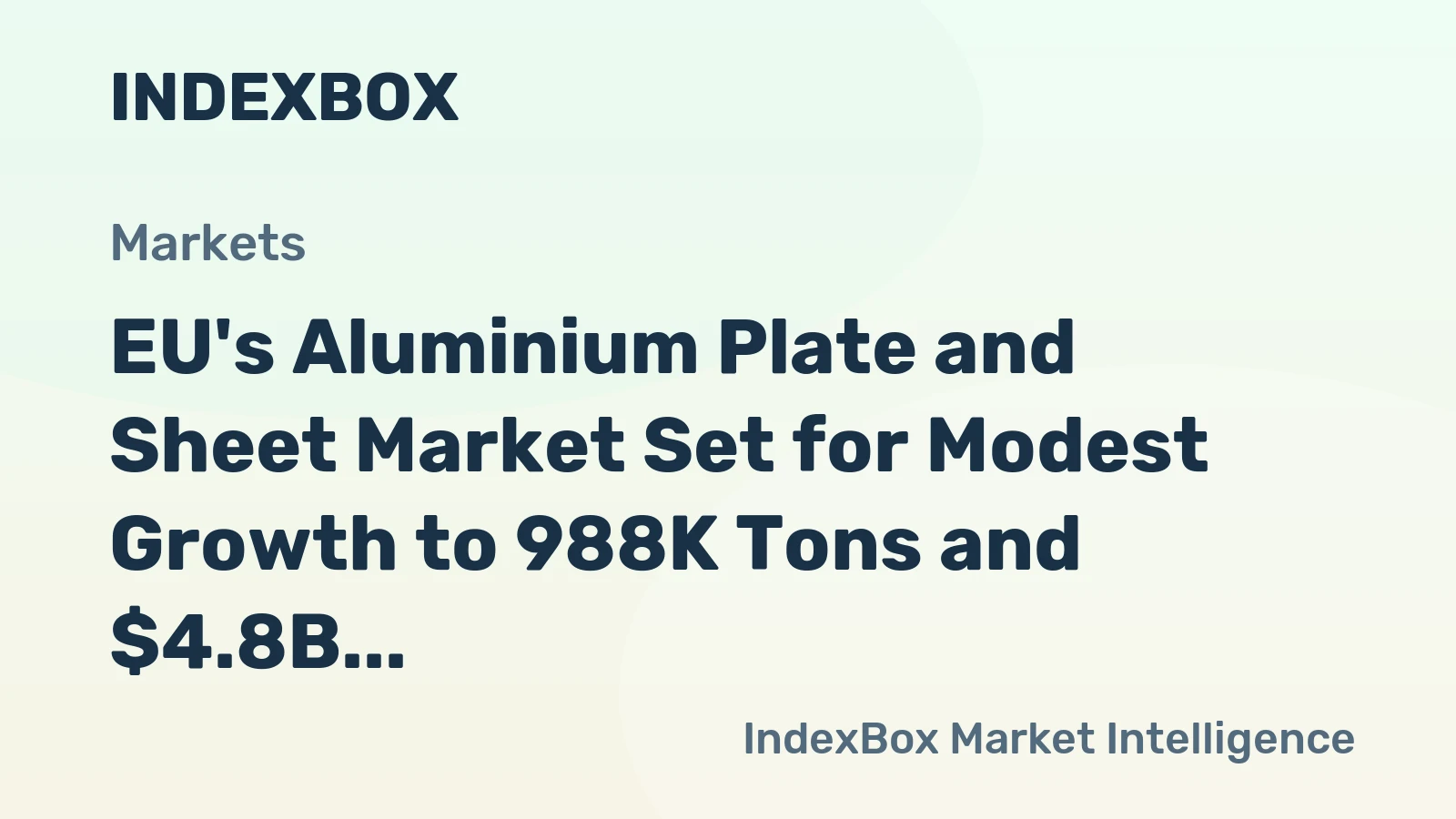 EU's Aluminium Plate and Sheet Market Set for Modest Growth to 988K Tons and $4.8B by 2035