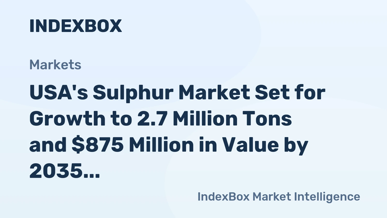 USA's Sulphur Market Set for Growth to 2.7 Million Tons and $875 Million in Value by 2035