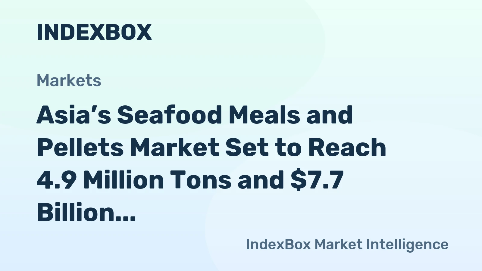 Asia’s Seafood Meals and Pellets Market Set to Reach 4.9 Million Tons and $7.7 Billion