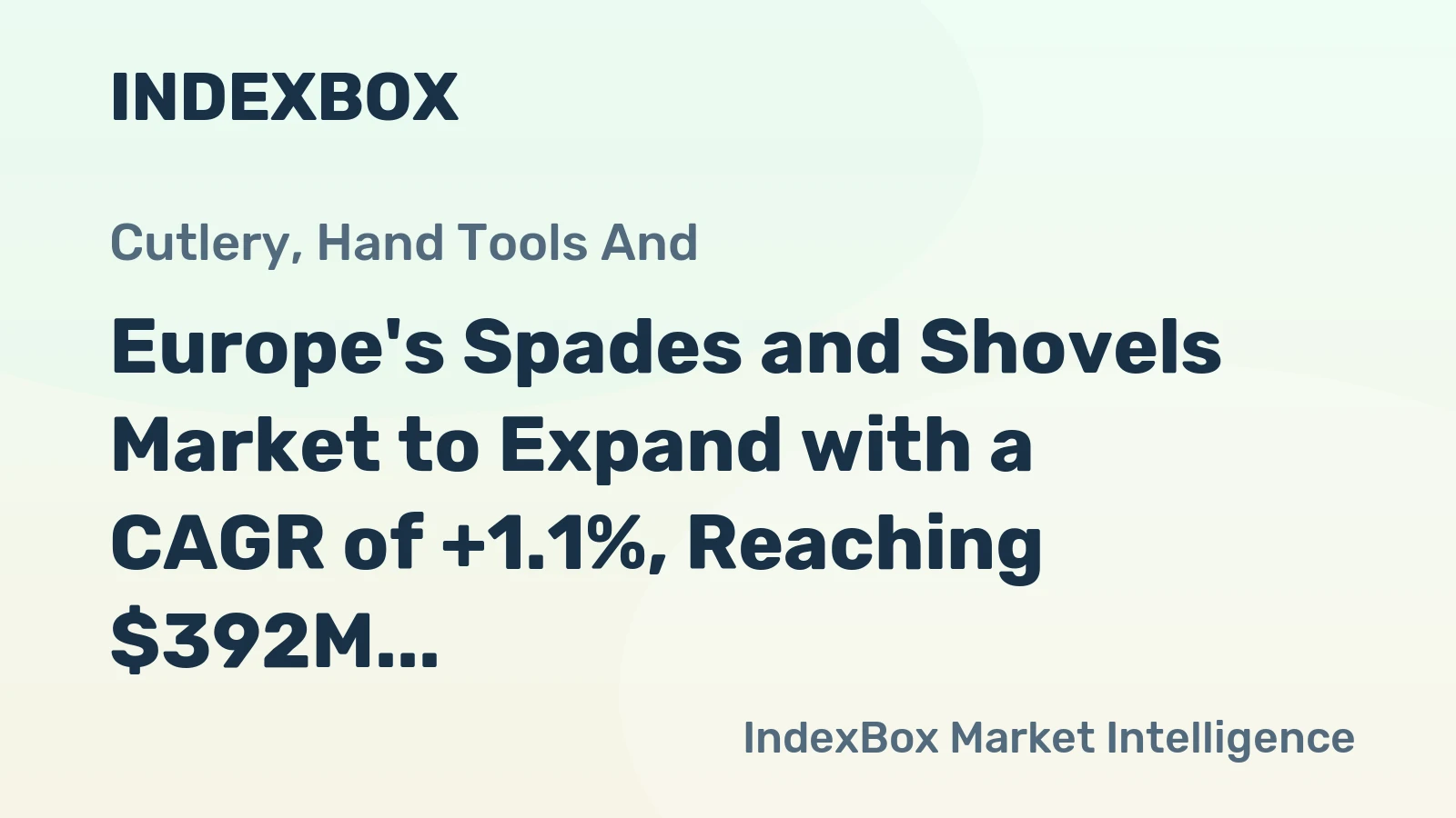 Europe's Spades and Shovels Market to Expand with a CAGR of +1.1%, Reaching $392M by 2035