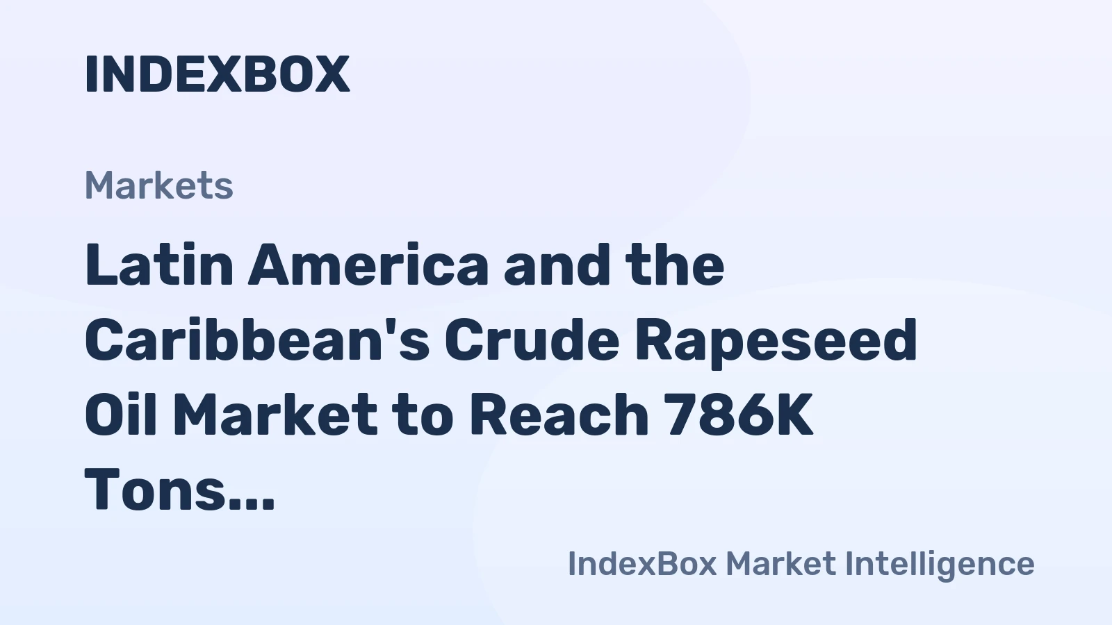Latin America and the Caribbean's Crude Rapeseed Oil Market to Reach 786K Tons and $800M by 2035