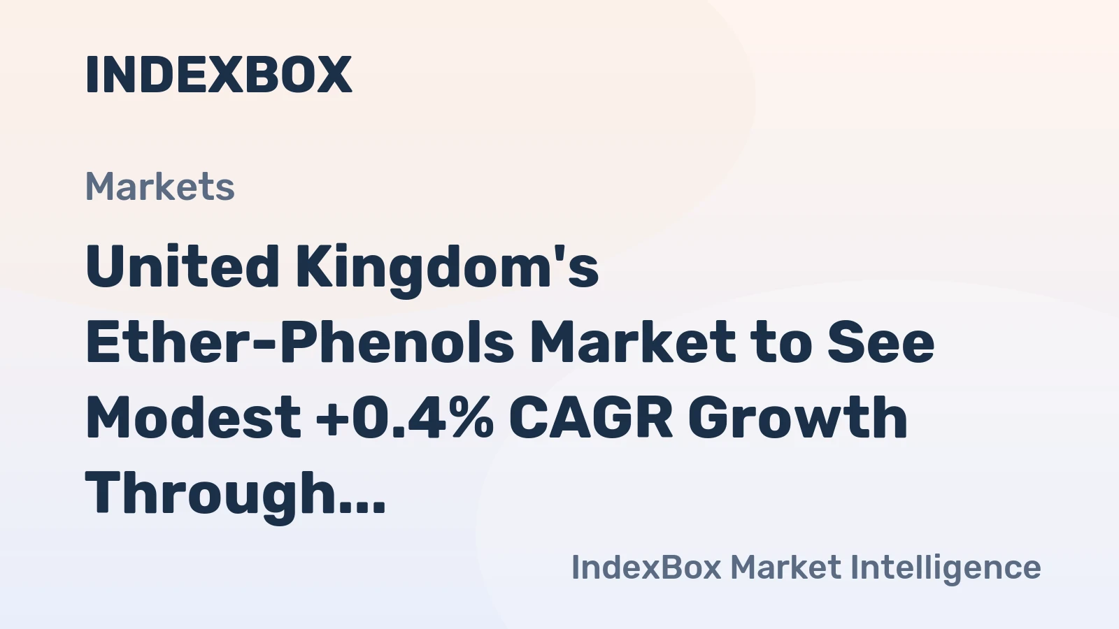 United Kingdom's Ether-Phenols Market to See Modest +0.4% CAGR Growth Through 2035