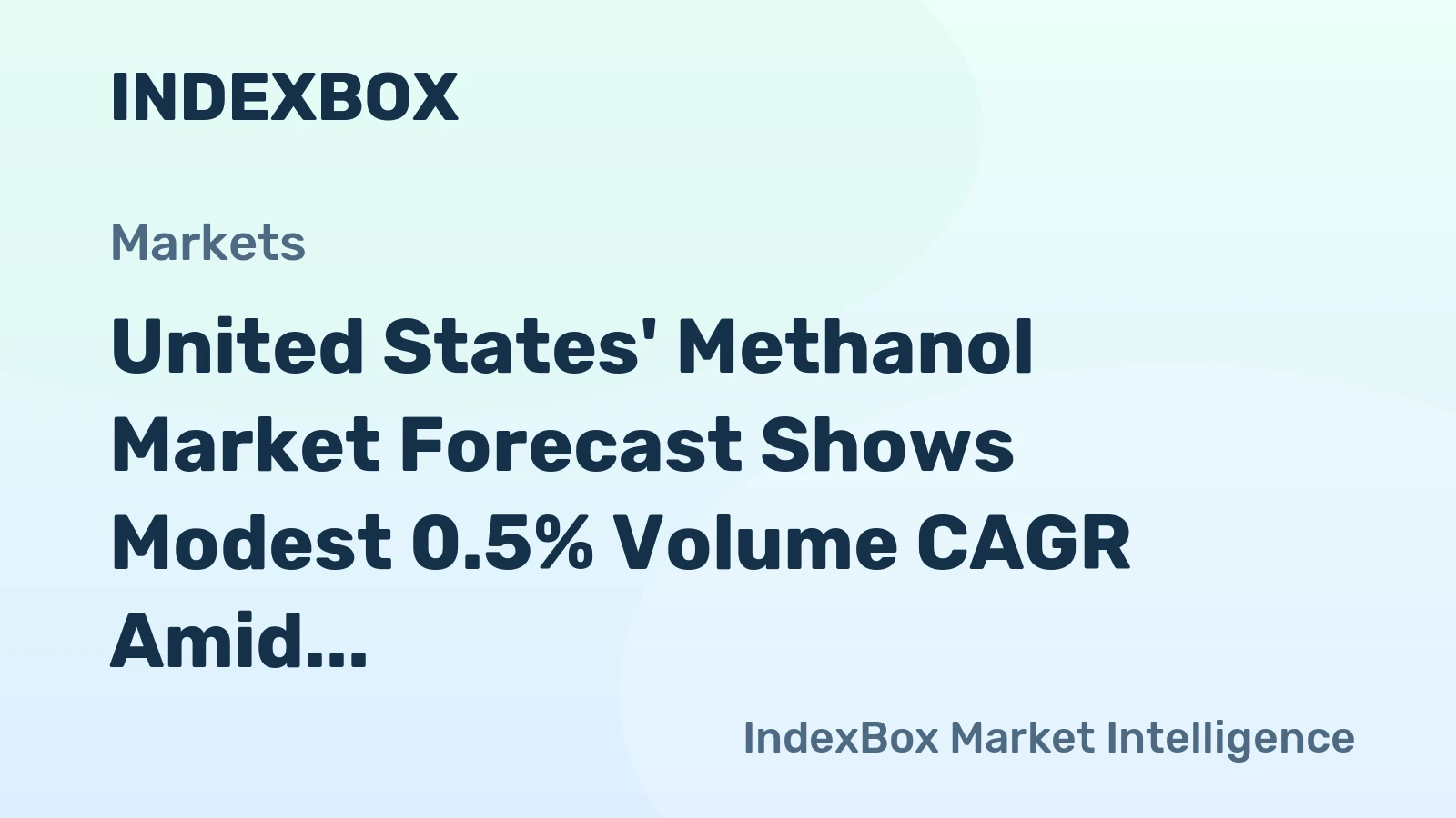 United States' Methanol Market Forecast Shows Modest 0.5% Volume CAGR Amid Export Surge