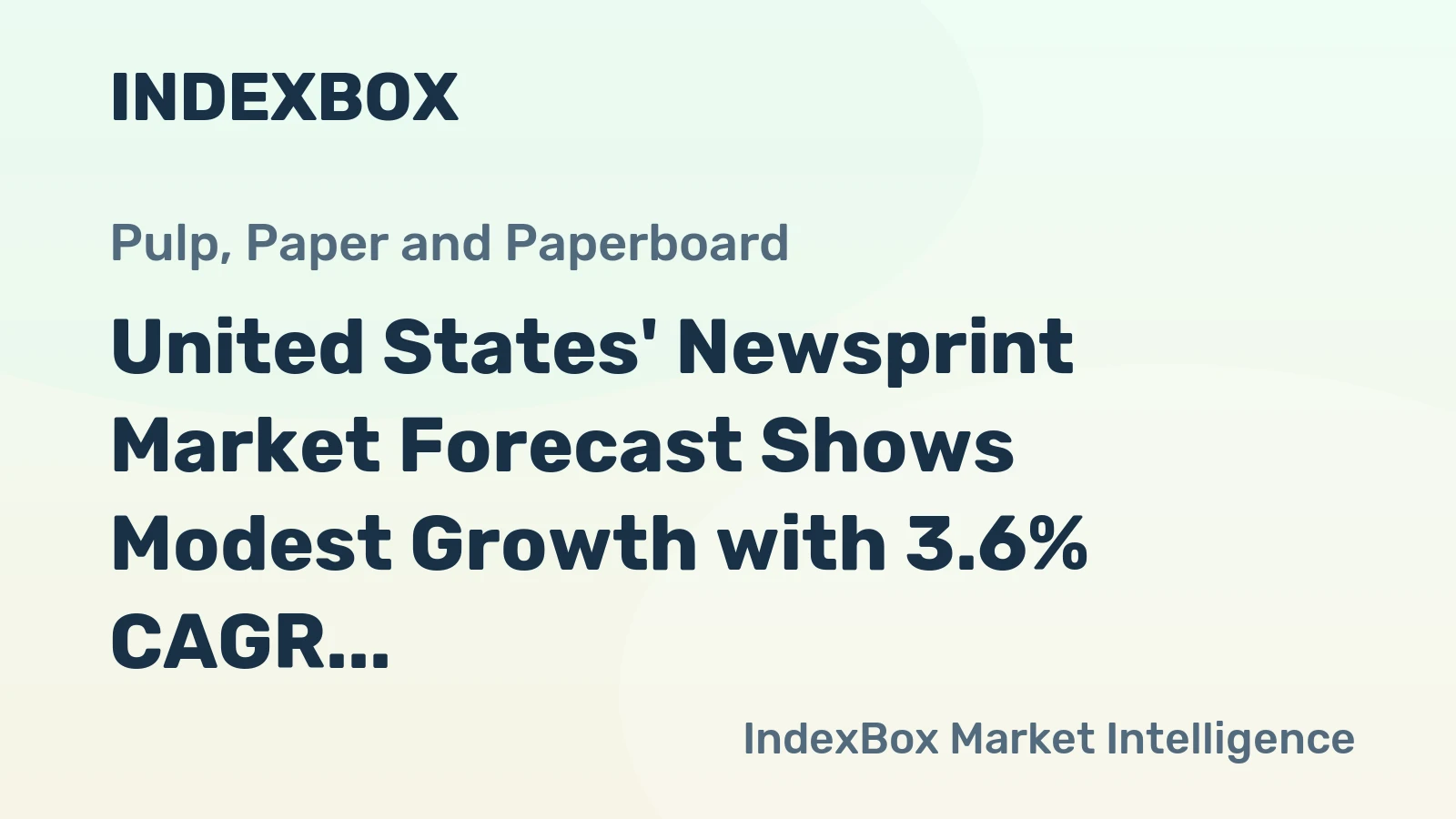 United States' Newsprint Market Forecast Shows Modest Growth with 3.6% CAGR in Value