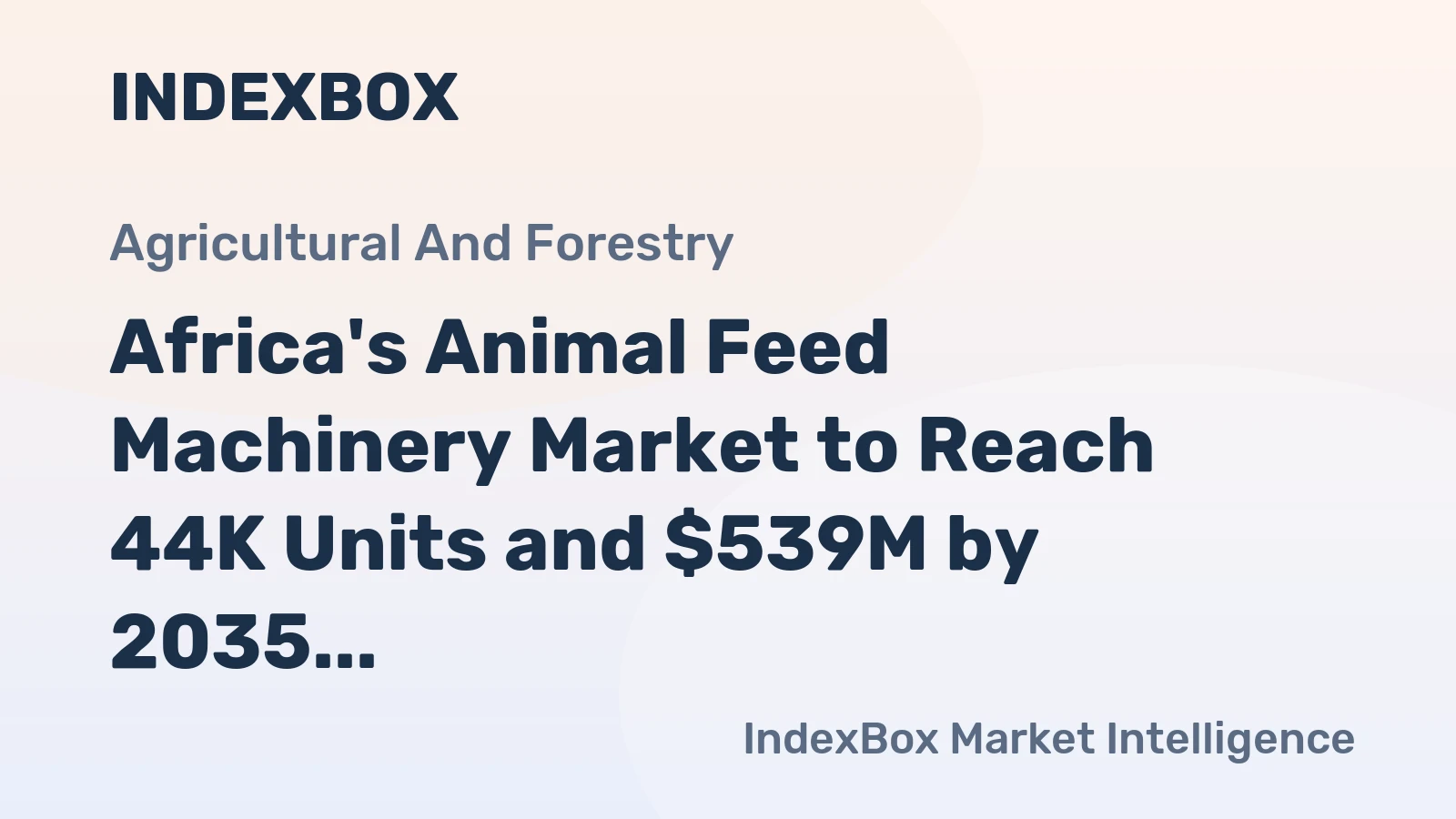 Africa's Animal Feed Machinery Market to Reach 44K Units and $539M by 2035