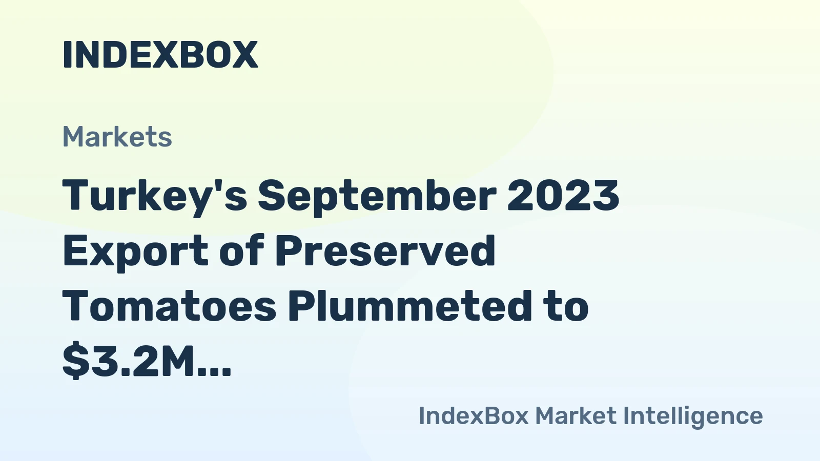 Turkey's September 2023 Export of Preserved Tomatoes Plummeted to $3.2M
