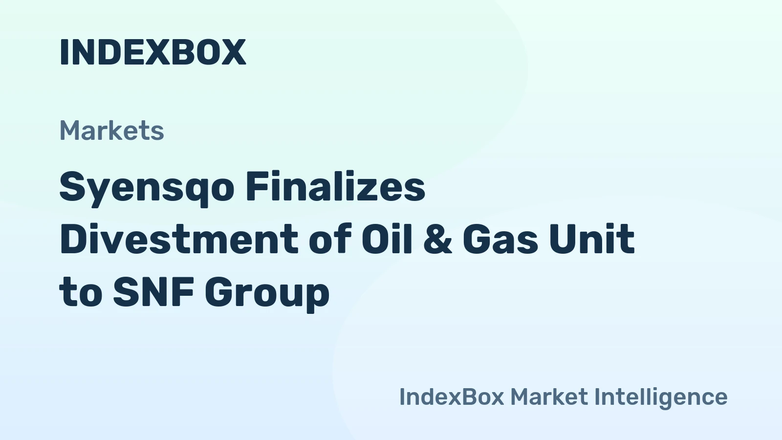 Syensqo Finalizes Divestment of Oil & Gas Unit to SNF Group