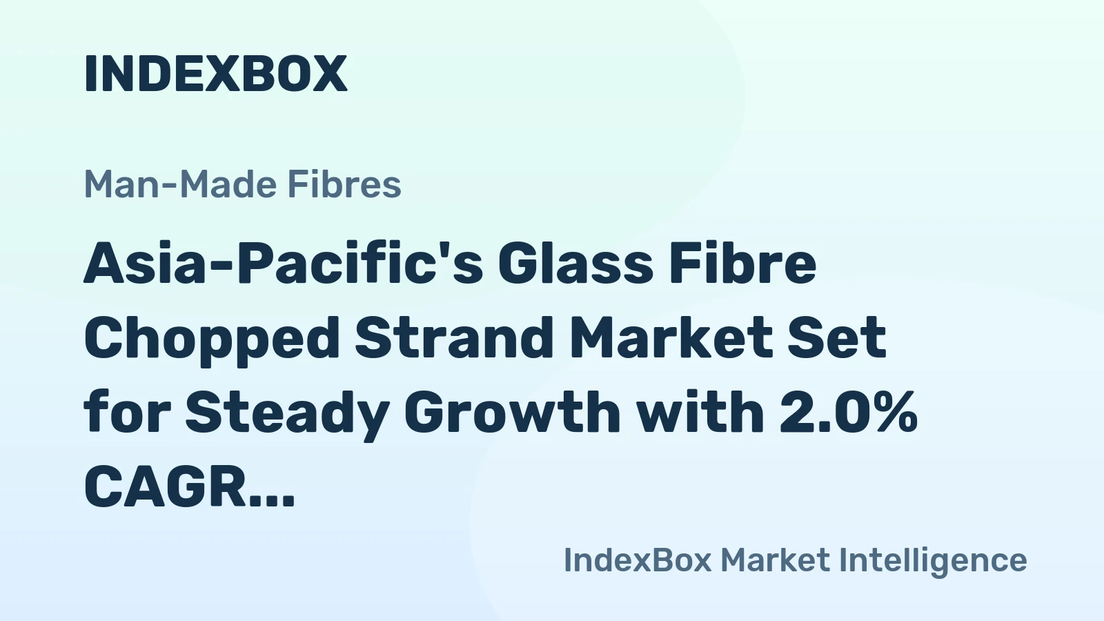 Asia-Pacific's Glass Fibre Chopped Strand Market Set for Steady Growth with 2.0% CAGR in Value
