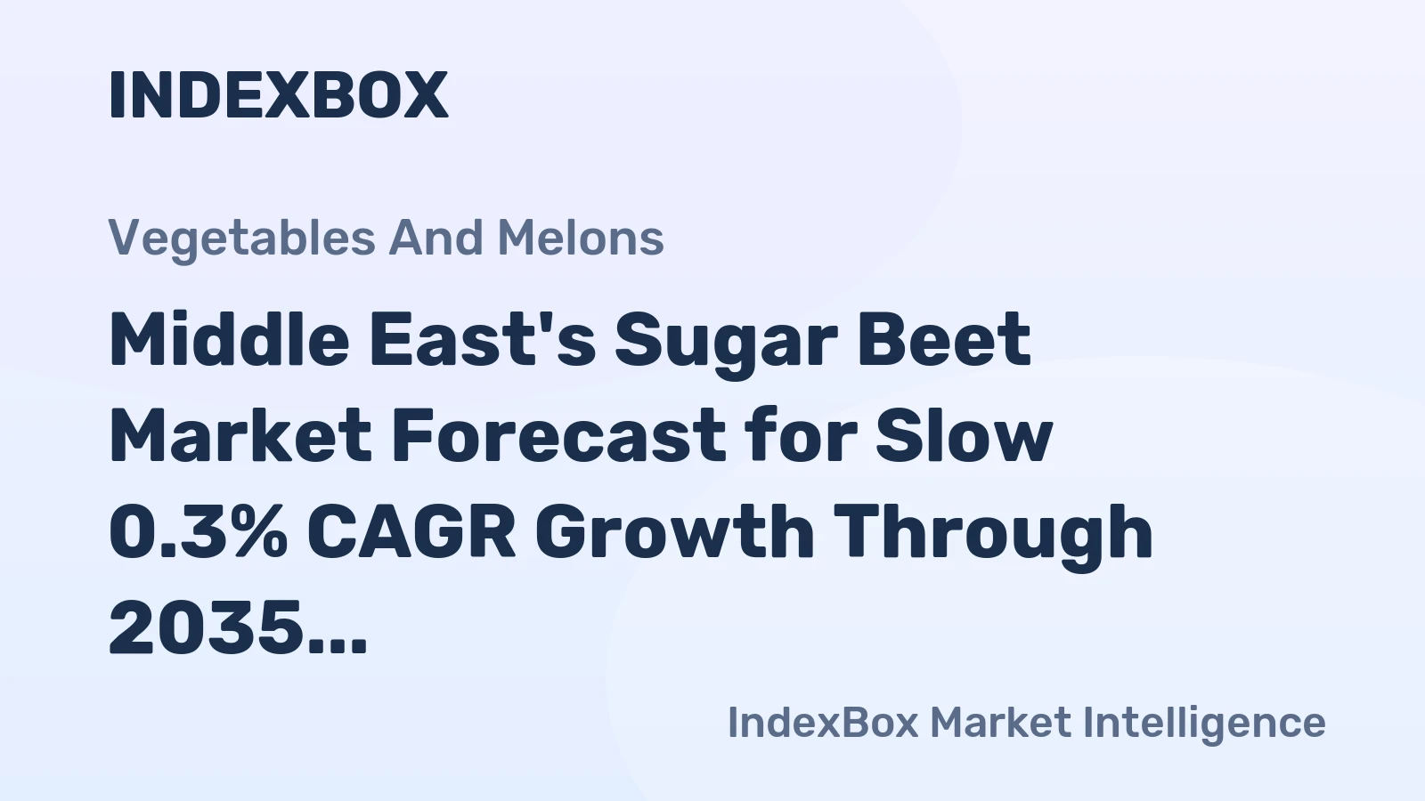 Middle East's Sugar Beet Market Forecast for Slow 0.3% CAGR Growth Through 2035