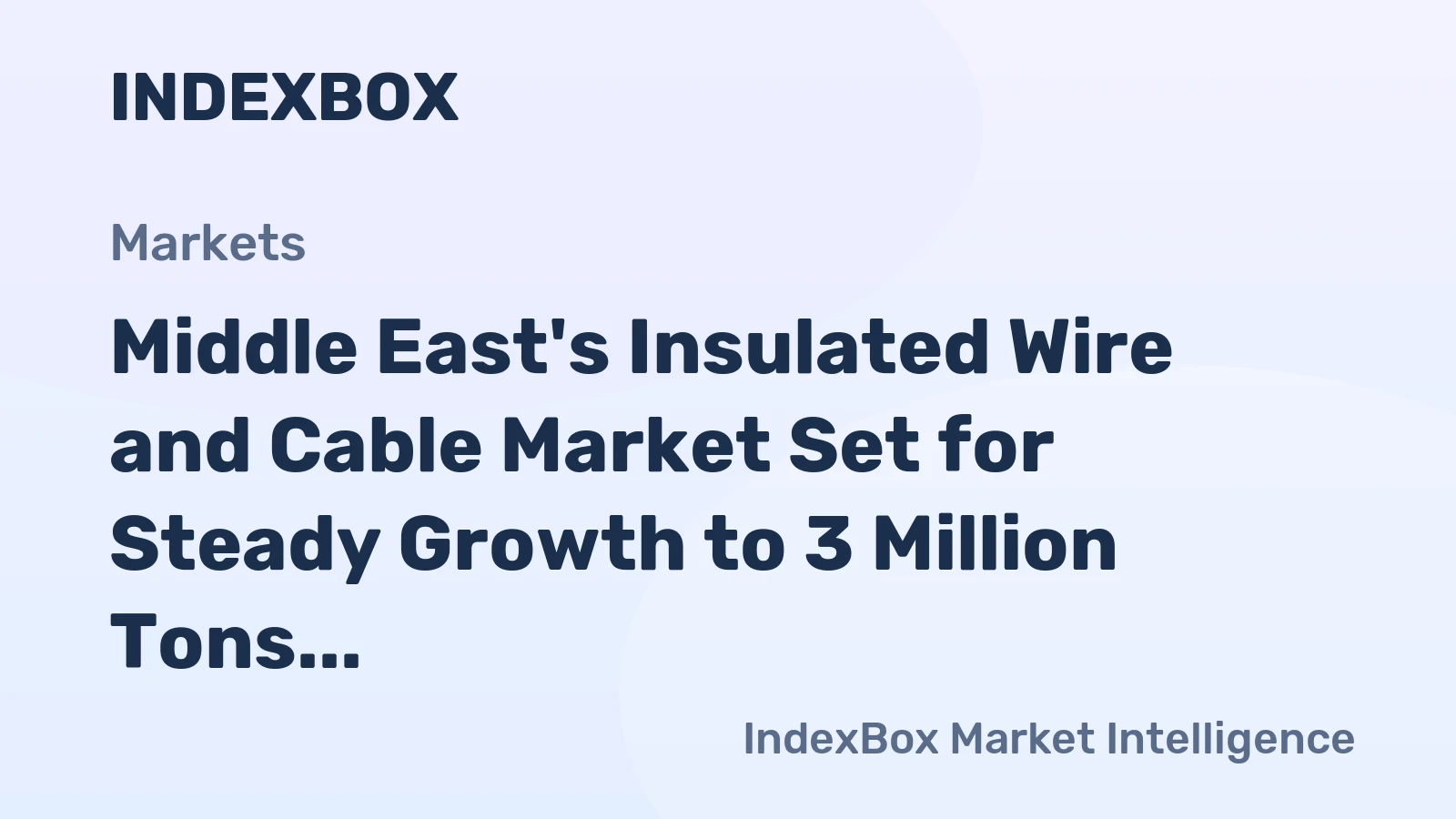 Middle East's Insulated Wire and Cable Market Set for Steady Growth to 3 Million Tons and $39.7 Billion
