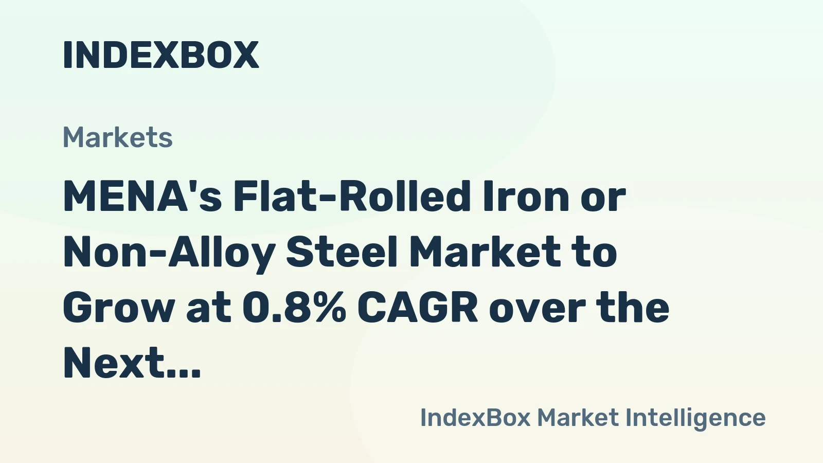 MENA's Flat-Rolled Iron or Non-Alloy Steel Market to Grow at 0.8% CAGR over the Next Decade