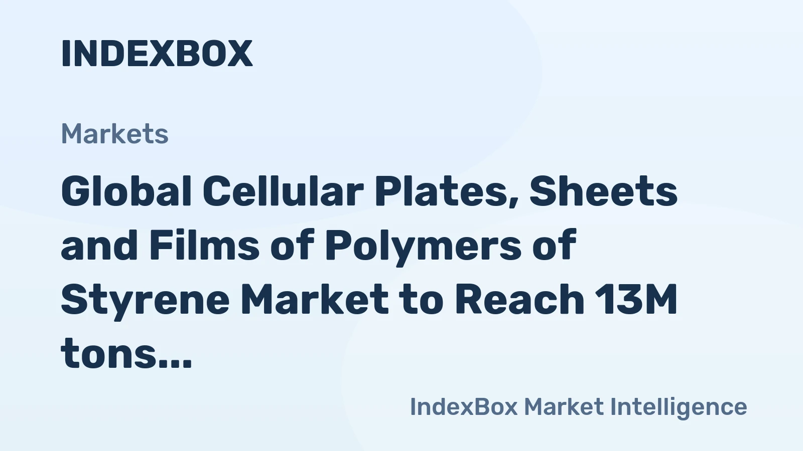 Global Cellular Plates, Sheets and Films of Polymers of Styrene Market to Reach 13M tons and $56.6B by 2035