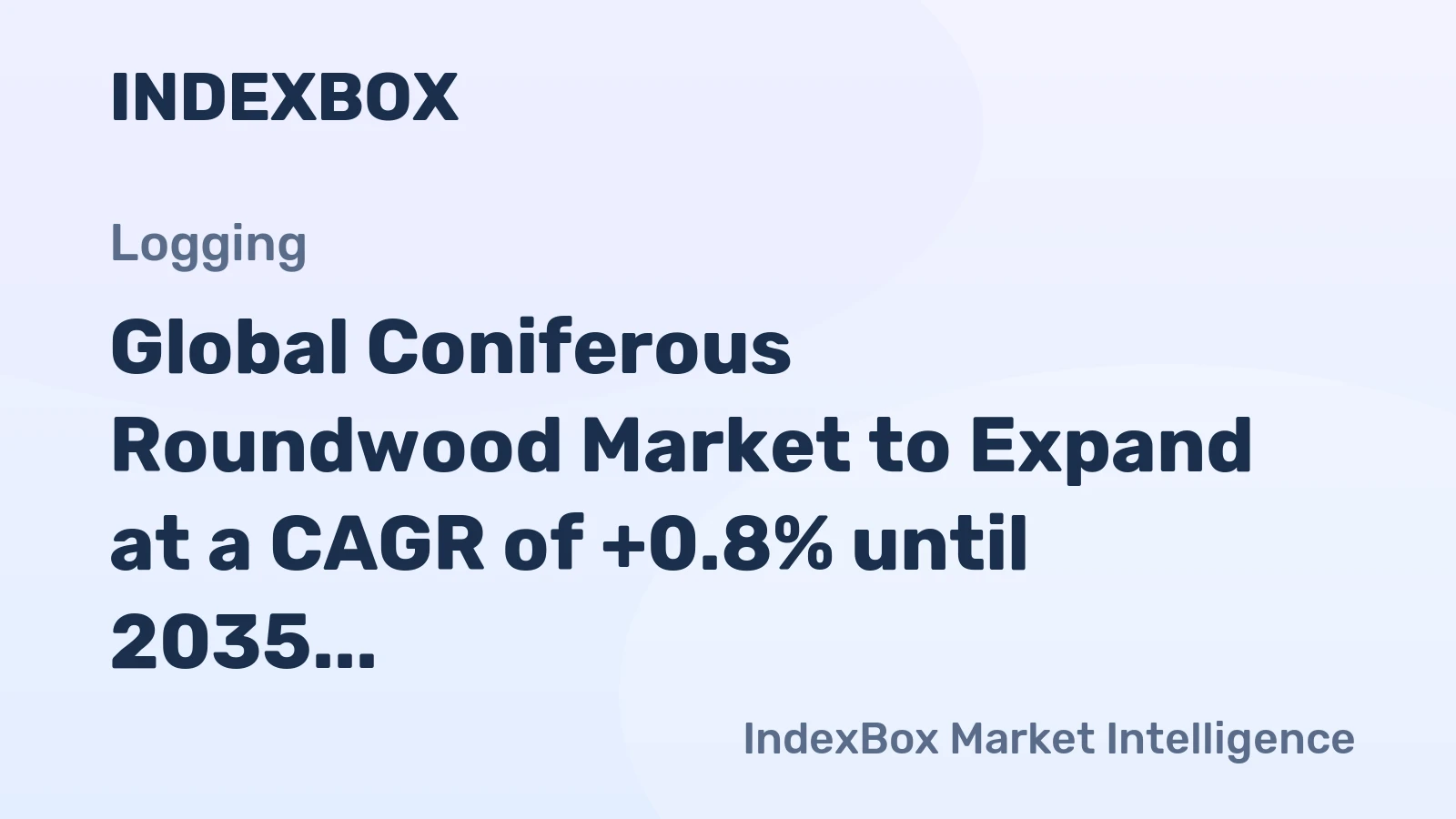 Global Coniferous Roundwood Market to Expand at a CAGR of +0.8% until 2035, Reaching 1.5B Cubic Meters
