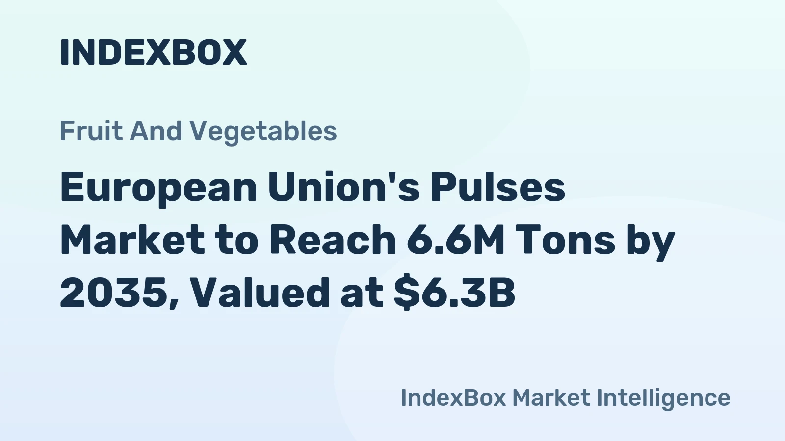 European Union's Pulses Market to Reach 6.6M Tons by 2035, Valued at $6.3B