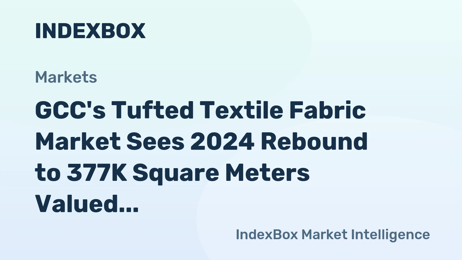 GCC's Tufted Textile Fabric Market Sees 2024 Rebound to 377K Square Meters Valued at $2.5 Million