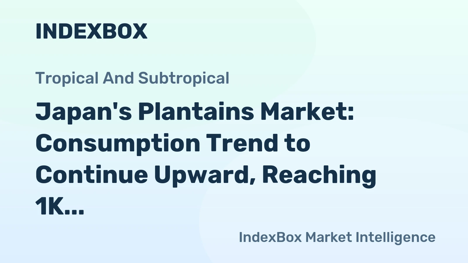 Japan's Plantains Market: Consumption Trend to Continue Upward, Reaching 1K tons and $1.3M by 2035