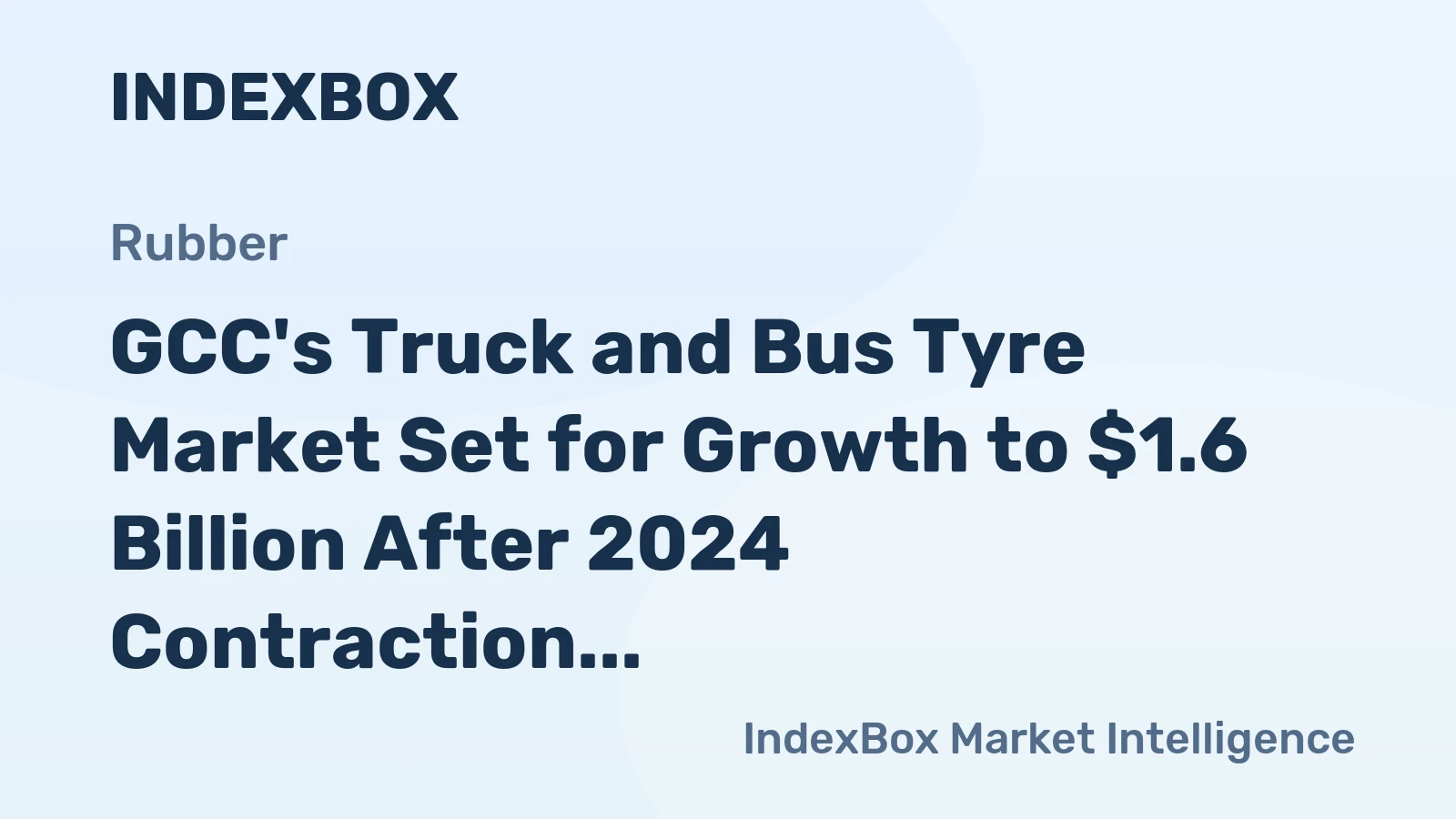 GCC's Truck and Bus Tyre Market Set for Growth to $1.6 Billion After 2024 Contraction