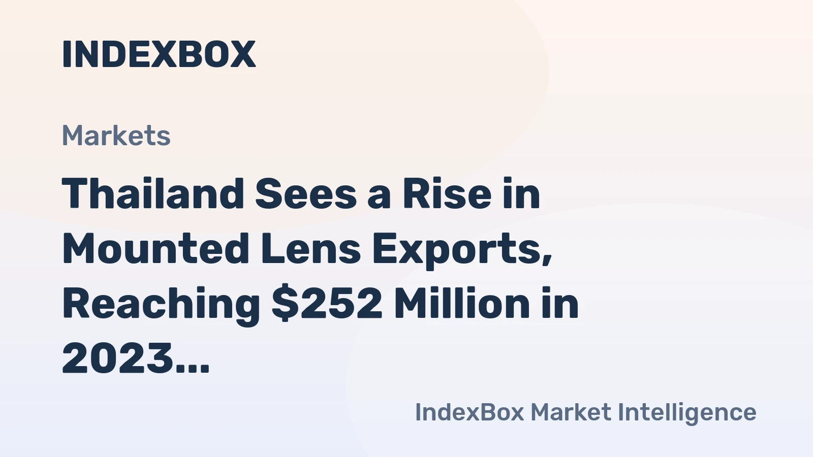 Thailand Sees a Rise in Mounted Lens Exports, Reaching $252 Million in 2023