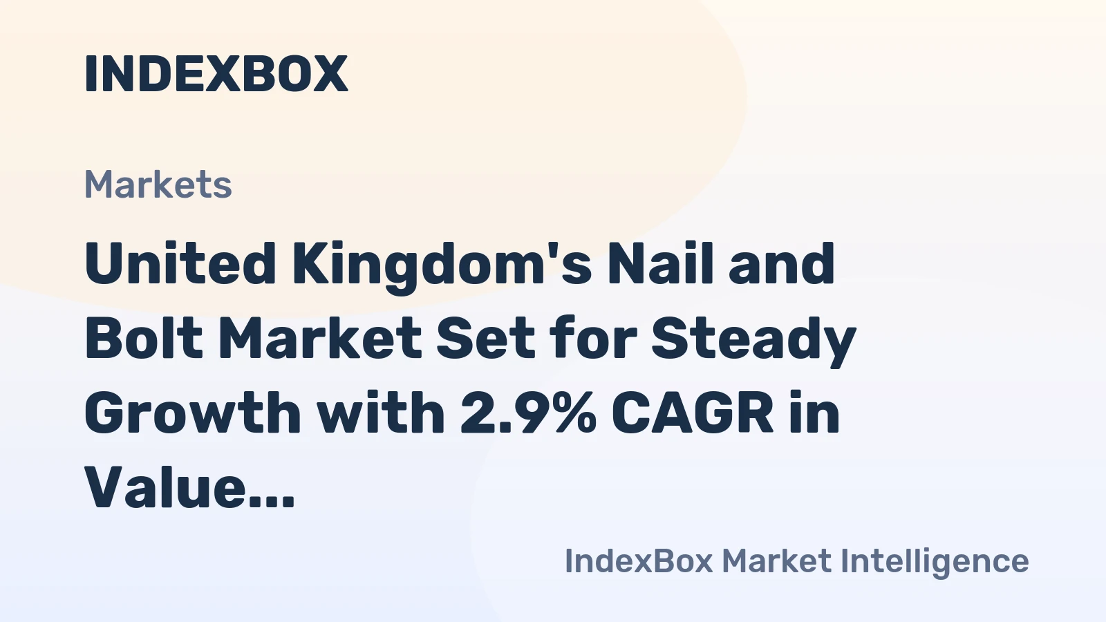 United Kingdom's Nail and Bolt Market Set for Steady Growth with 2.9% CAGR in Value Through 2035