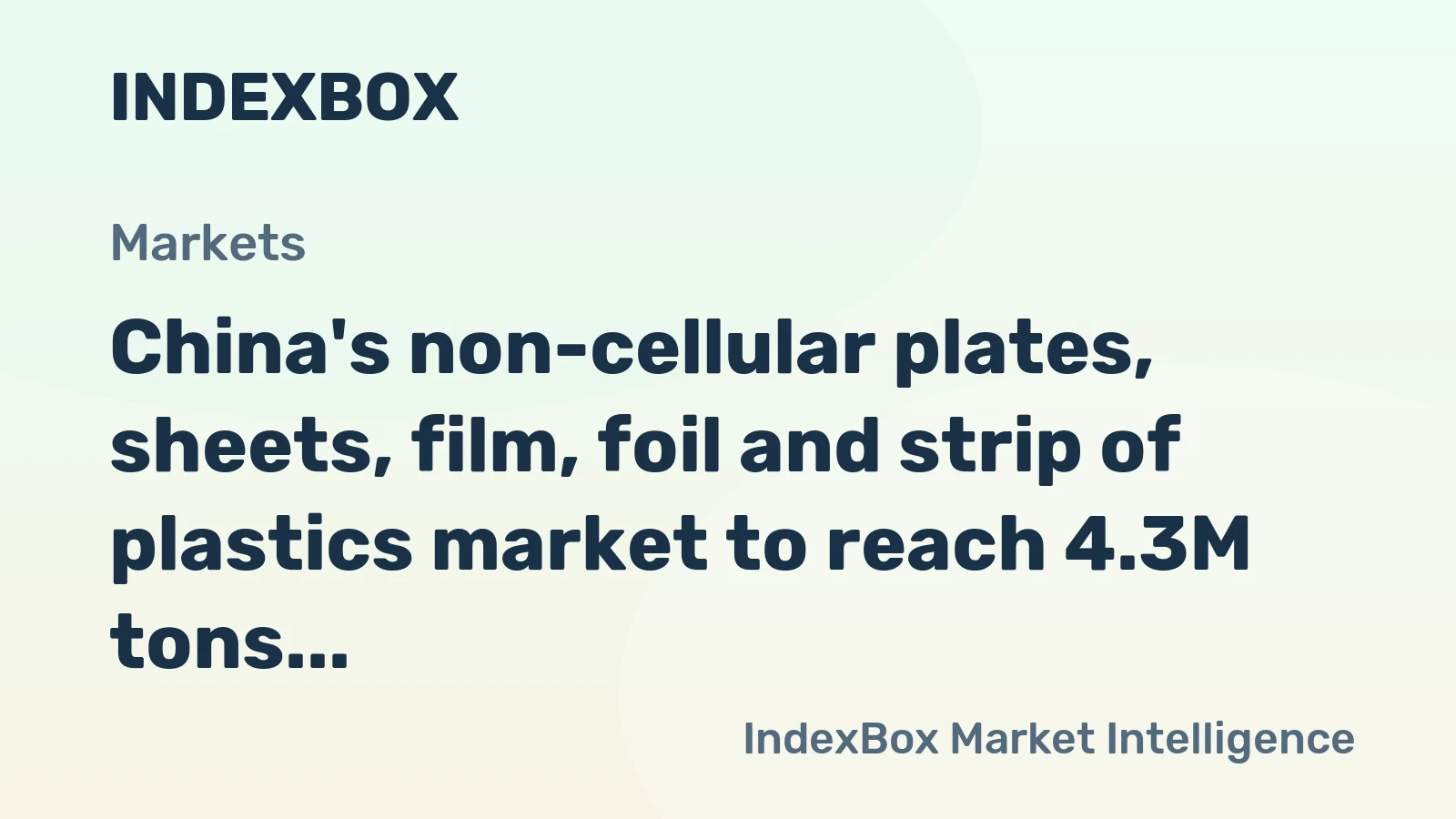China's non-cellular plates, sheets, film, foil and strip of plastics market to reach 4.3M tons and $12.2B by 2035
