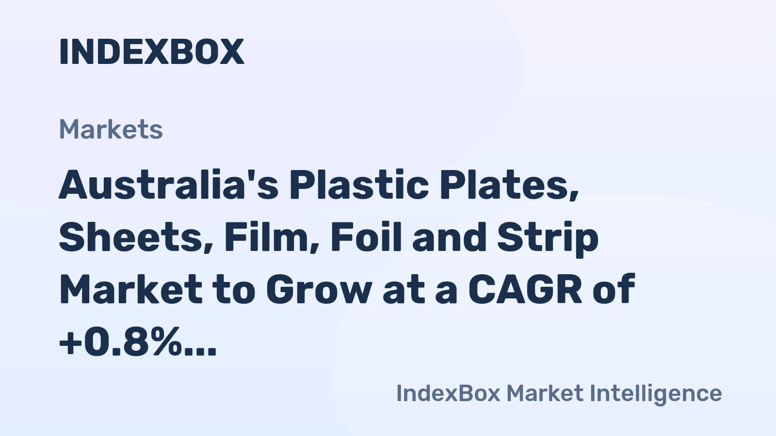 Australia's Plastic Plates, Sheets, Film, Foil and Strip Market to Grow at a CAGR of +0.8% from 2024 to 2035