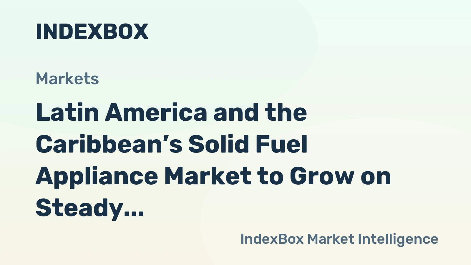 Latin America and the Caribbean’s Solid Fuel Appliance Market to Grow on Steady CAGR Amid Shifting Trade Flows