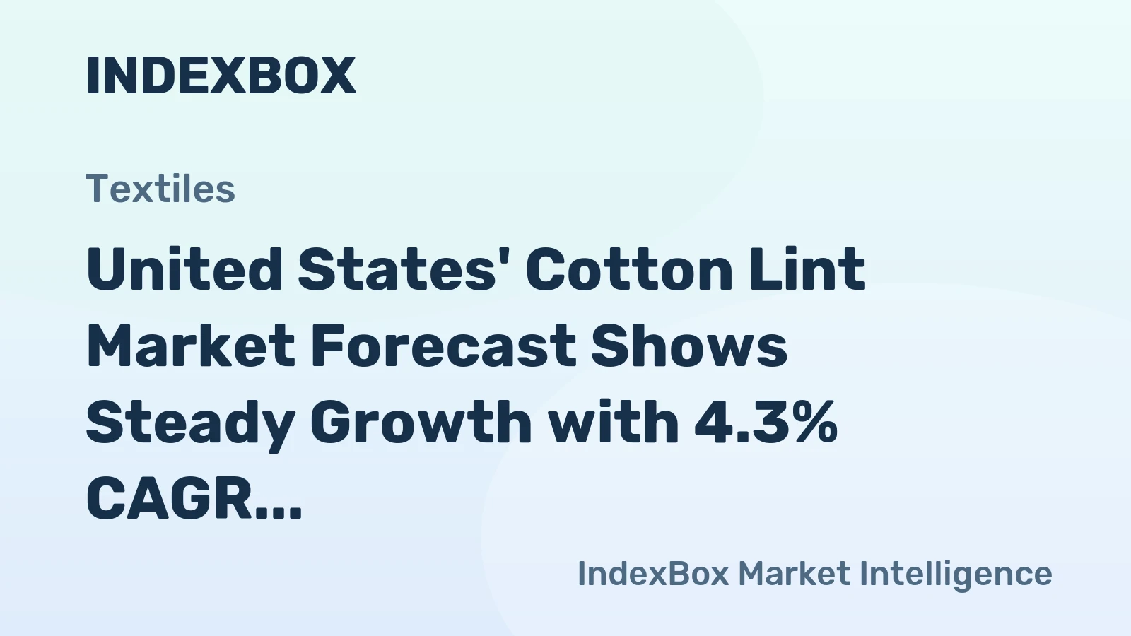 United States' Cotton Lint Market Forecast Shows Steady Growth with 4.3% CAGR in Value Through 2035