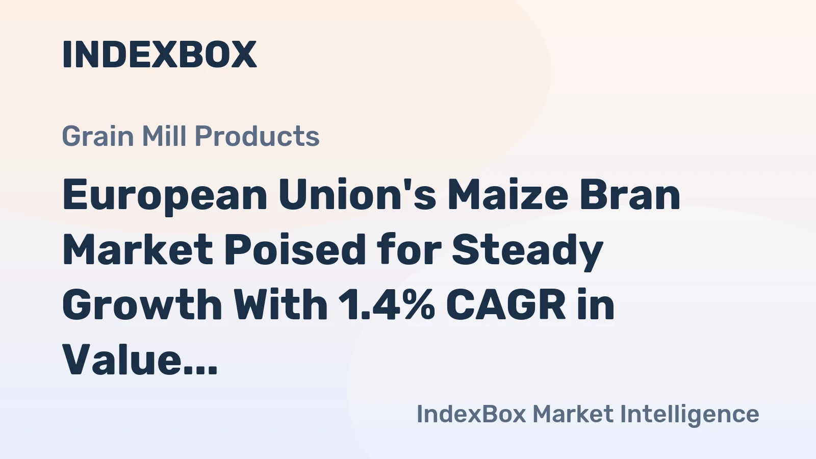 European Union's Maize Bran Market Poised for Steady Growth With 1.4% CAGR in Value Through 2035