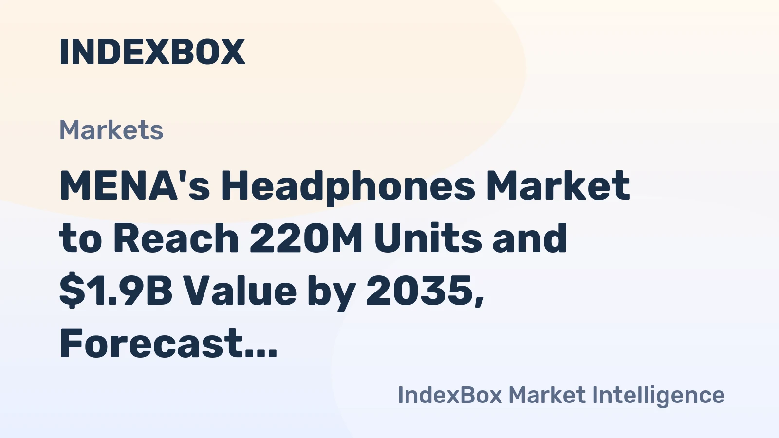MENA's Headphones Market to Reach 220M Units and $1.9B Value by 2035, Forecast Shows