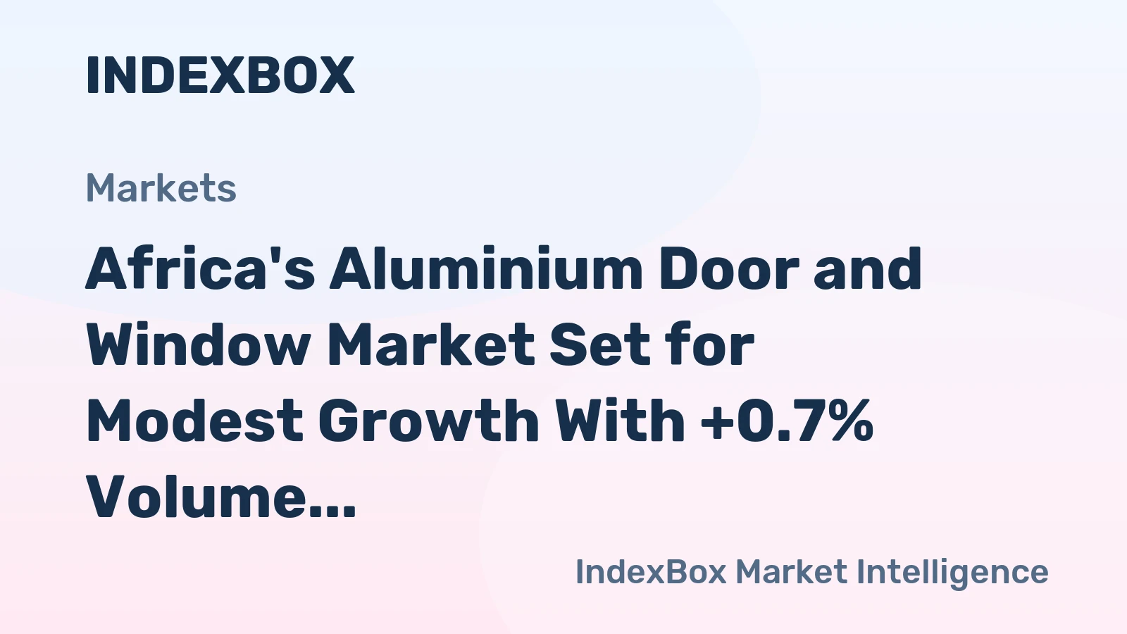 Africa's Aluminium Door and Window Market Set for Modest Growth With +0.7% Volume CAGR Through 2035