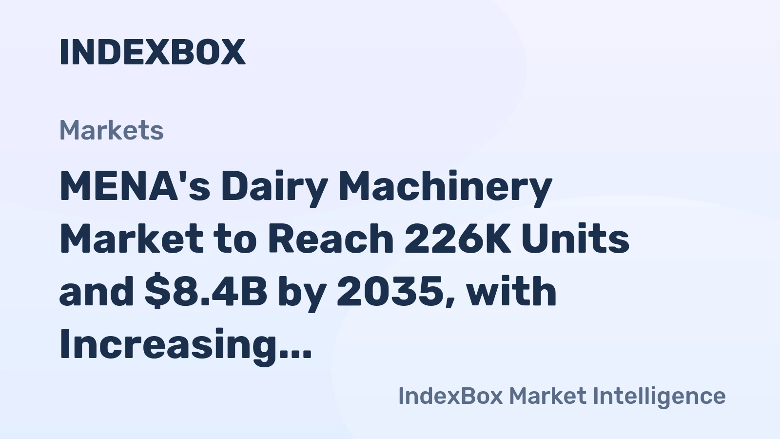 MENA's Dairy Machinery Market to Reach 226K Units and $8.4B by 2035, with Increasing Demand Driving Growth