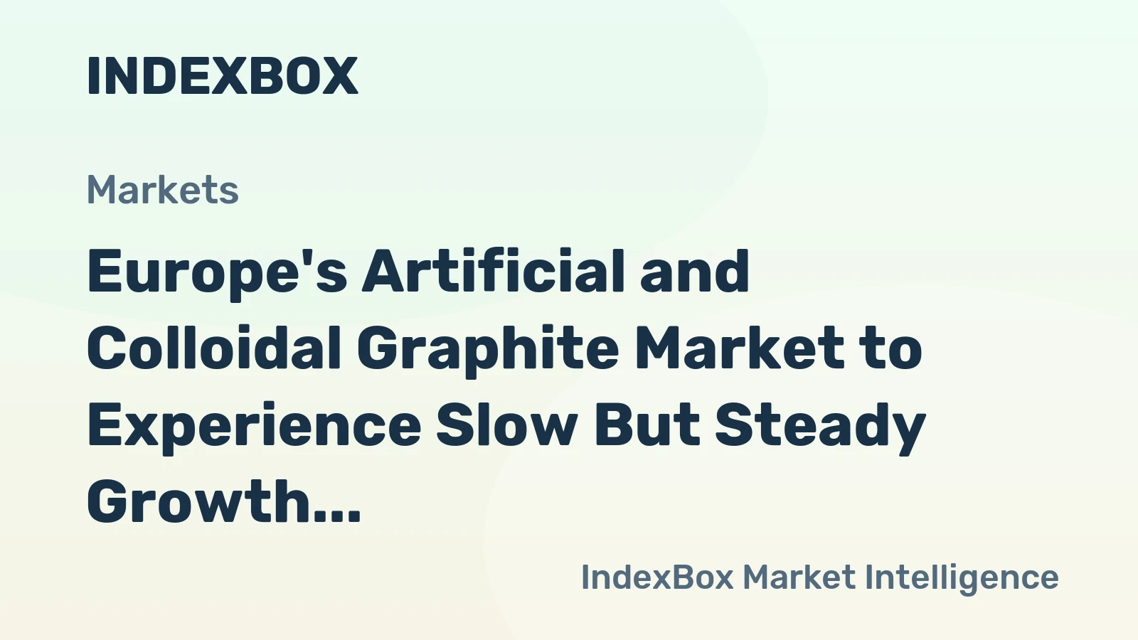 Europe's Artificial and Colloidal Graphite Market to Experience Slow But Steady Growth with +0.8% CAGR