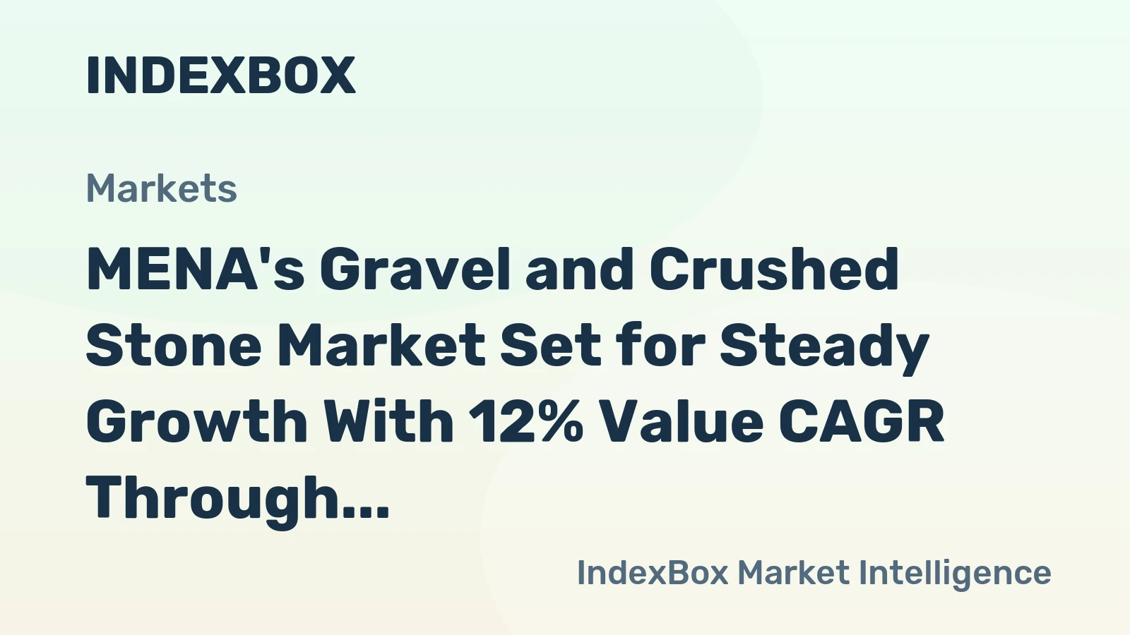 MENA's Gravel and Crushed Stone Market Set for Steady Growth With 12% Value CAGR Through 2035